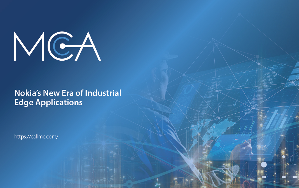 Nokia’s New Era of Industrial Edge Applications | Powered by MCA